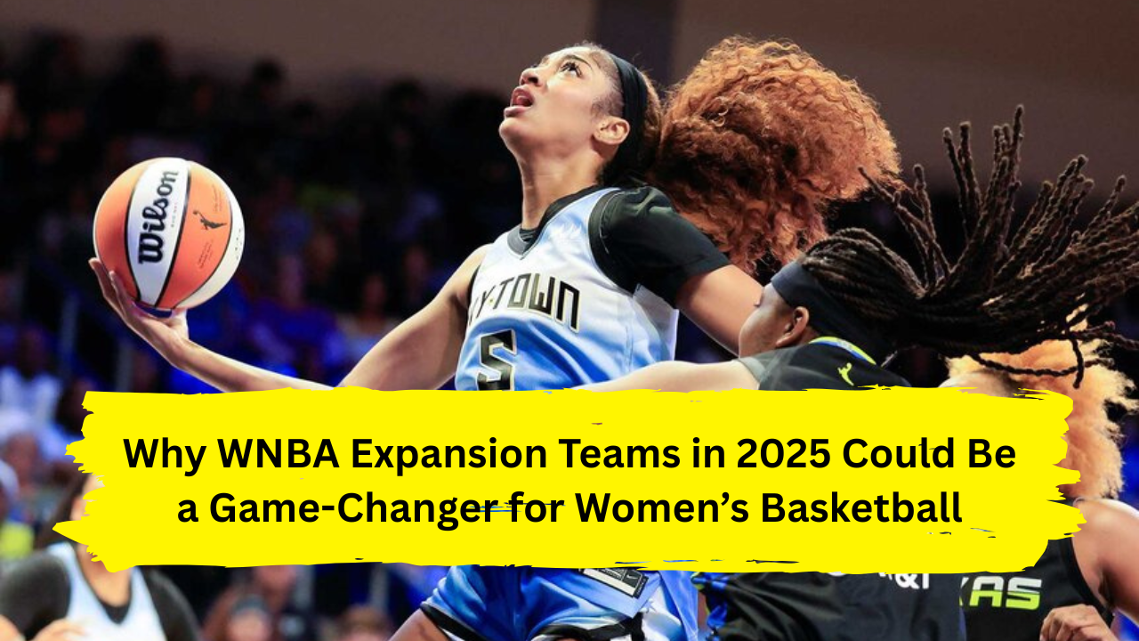 Why WNBA Expansion Teams in 2025 Could Be a Game-Changer for Women’s ...